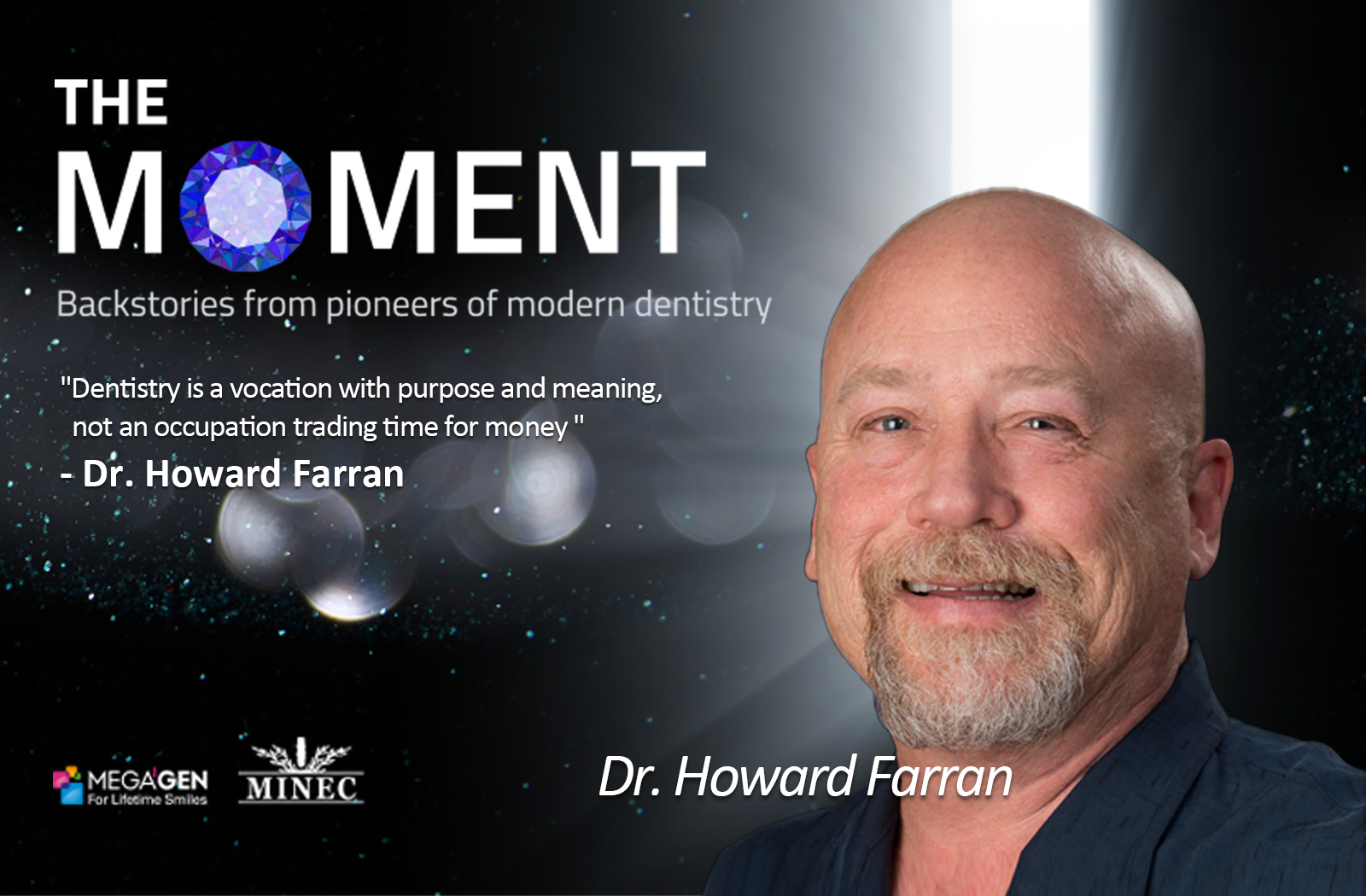 DEC 17 – The MOMENT interview with Dr. Howard Farran - MEGAGEN IMPLANT ...